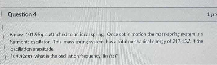 Solved A mass 101.95 g is attached to an ideal spring. Once | Chegg.com