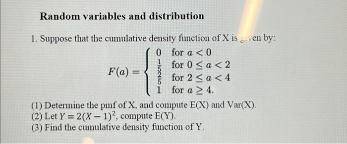 Solved Random variables and distribution 1. Suppose that the | Chegg.com