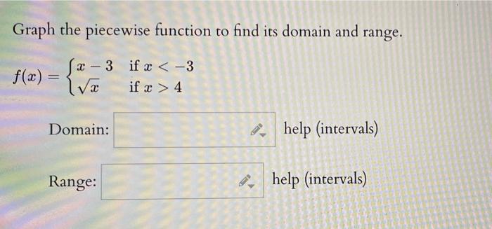 Solved Graph the piecewise function to find its domain and | Chegg.com