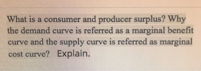 Solved What Is A Consumer And Producer Surplus Why The Chegg solved-what-is-a-consumer-and-producer-surplus-why-the-chegg