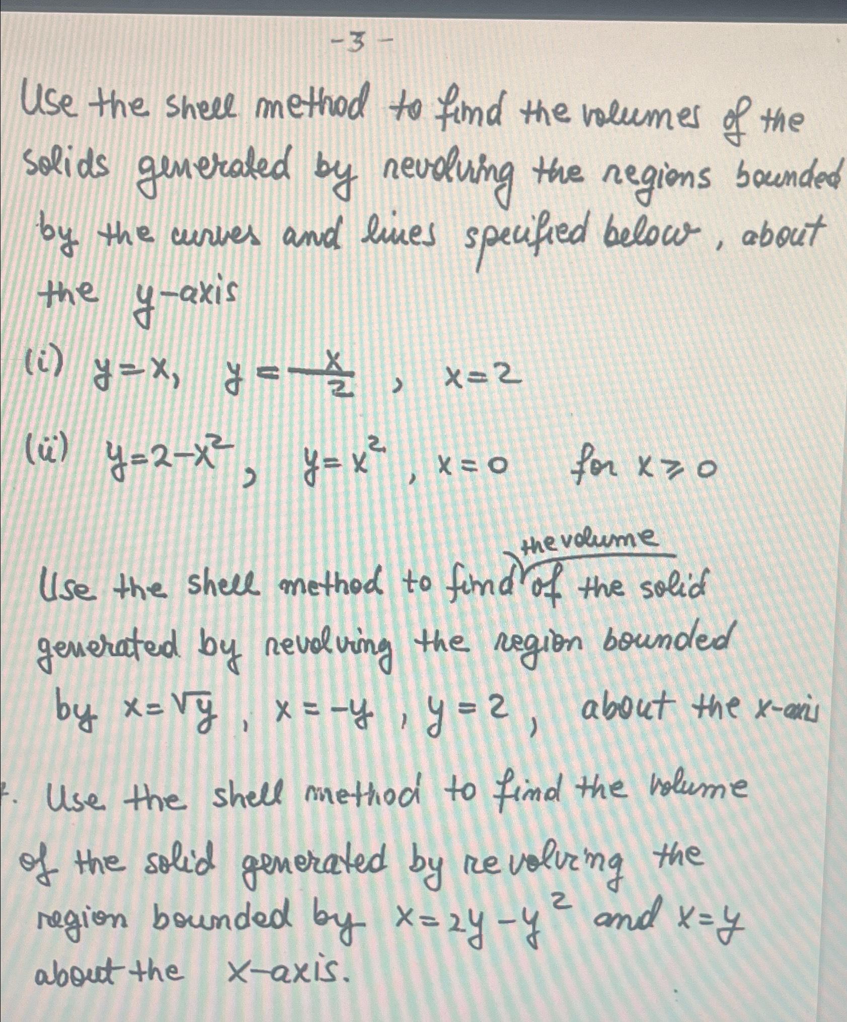 Solved -3-Use the sheel method to find the volumes of the | Chegg.com