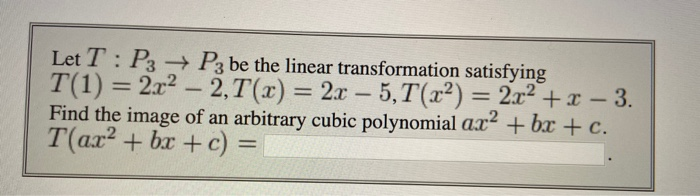 Solved Let T :P3 P3 be the linear transformation satisfying | Chegg.com