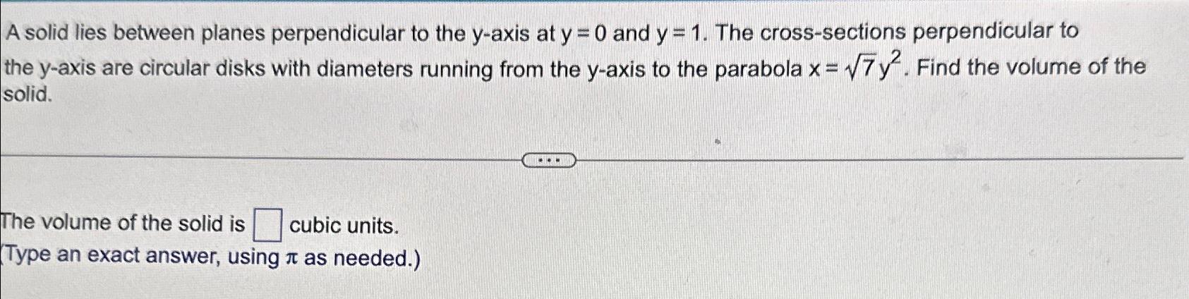 Solved A solid lies between planes perpendicular to the | Chegg.com