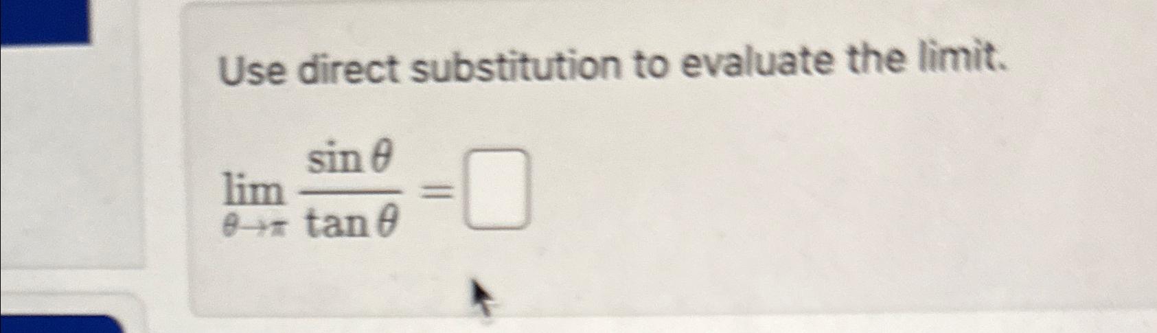 Solved Use direct substitution to evaluate the | Chegg.com