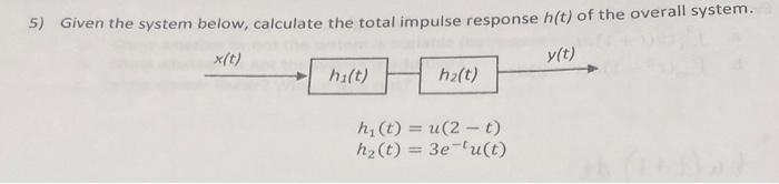 Solved 5) Given the system below, calculate the total | Chegg.com