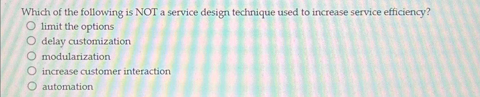 Solved Which of the following is NOT a service design | Chegg.com