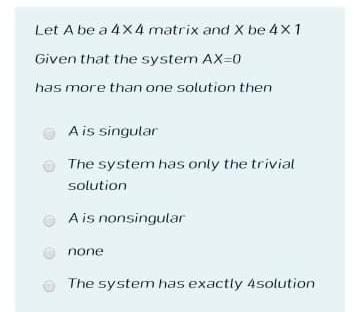 Solved Let A be a 4x4 matrix and X be 4X1 Given that the | Chegg.com