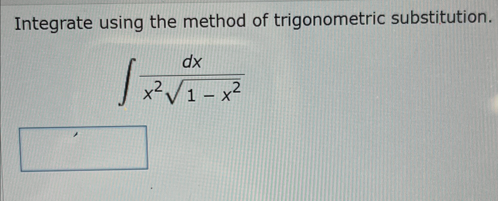 Solved Integrate using the method of trigonometric | Chegg.com