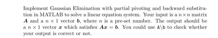 Solved Implement Gaussian Elimination with partial pivoting | Chegg.com