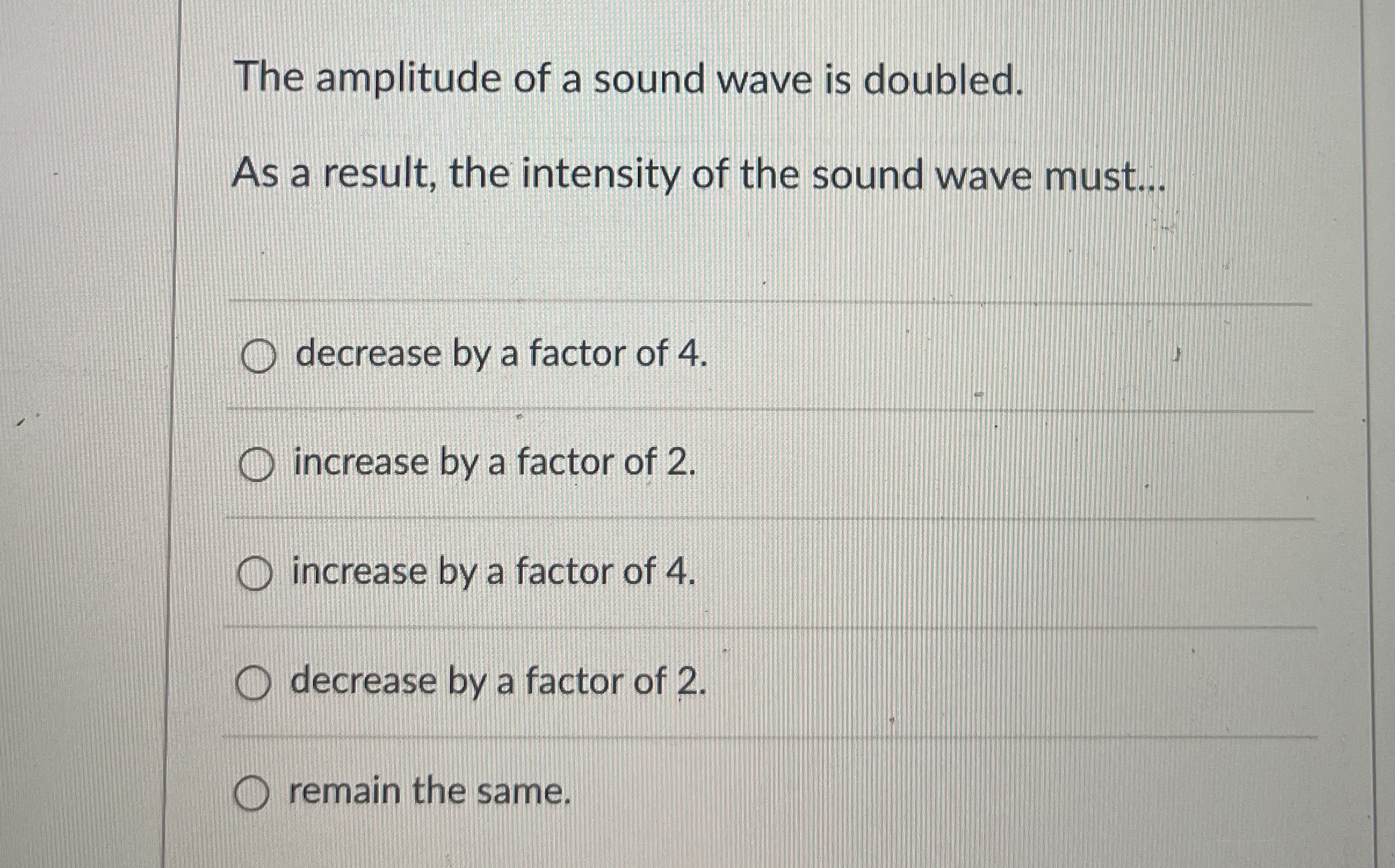 Solved The amplitude of a sound wave is doubled.As a result, | Chegg.com