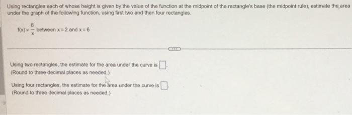 Solved Using rectangles each of whose height is given by the | Chegg.com