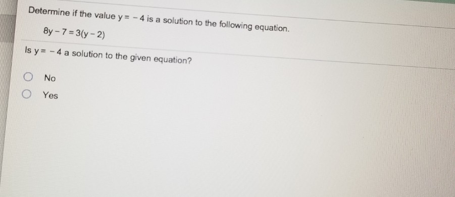Solved Determine if the value y = - 4 is a solution to the | Chegg.com