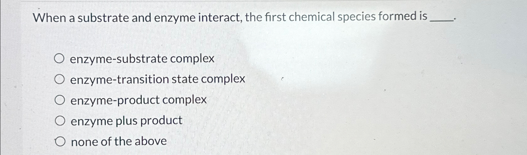 Solved When a substrate and enzyme interact, the first | Chegg.com