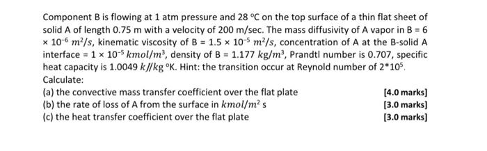 Solved Component B is flowing at 1 atm pressure and 28∘C on | Chegg.com