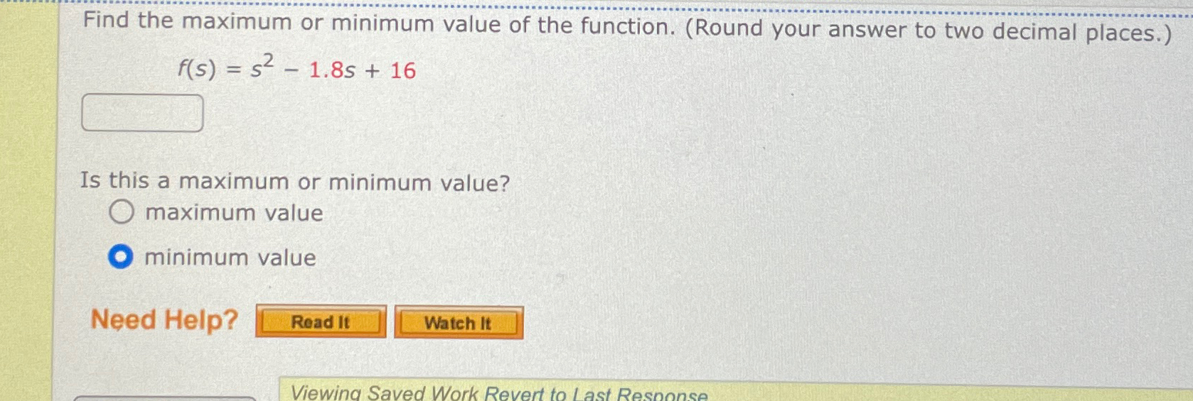 Solved Find the maximum or minimum value of the function. | Chegg.com