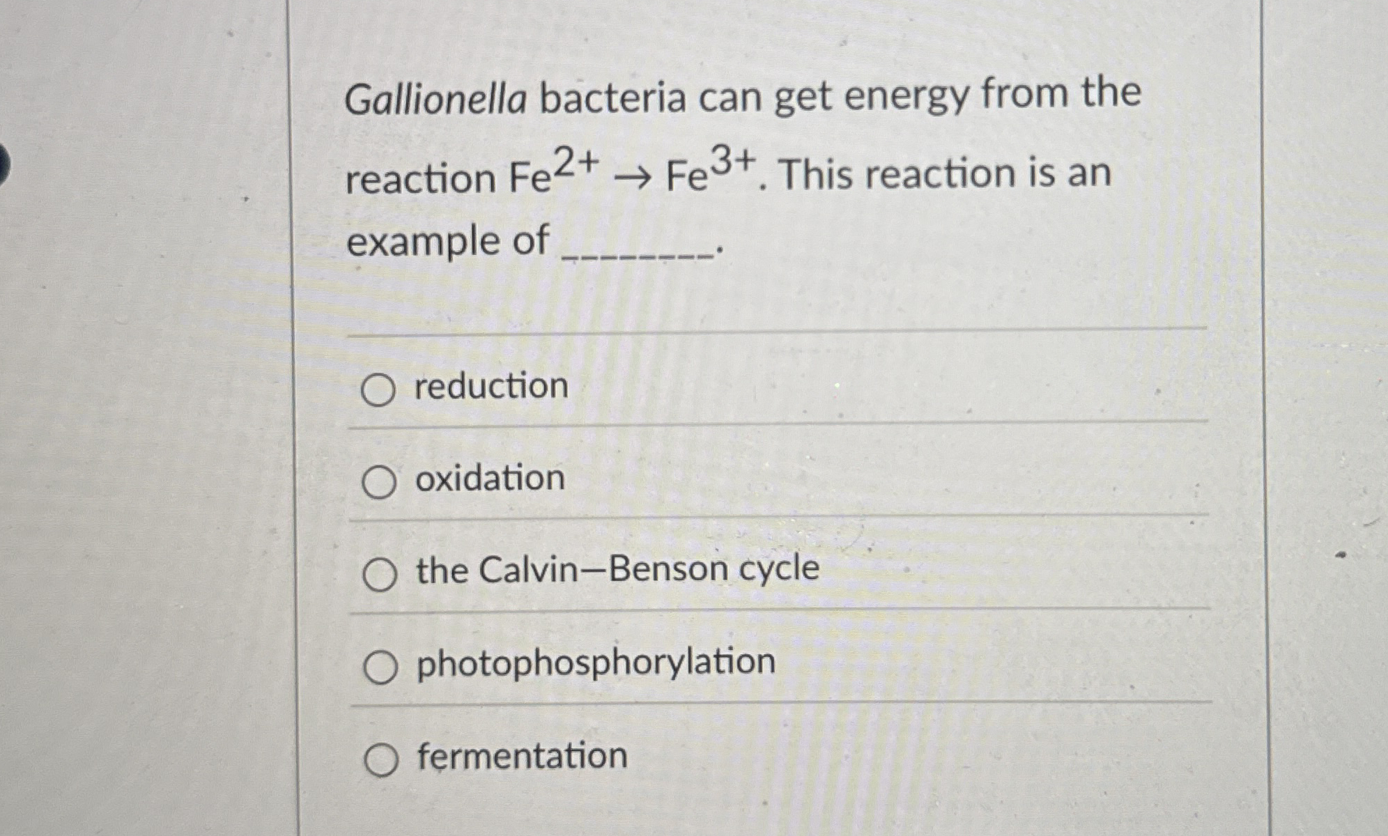 Gallionella bacteria can get energy from the reaction | Chegg.com
