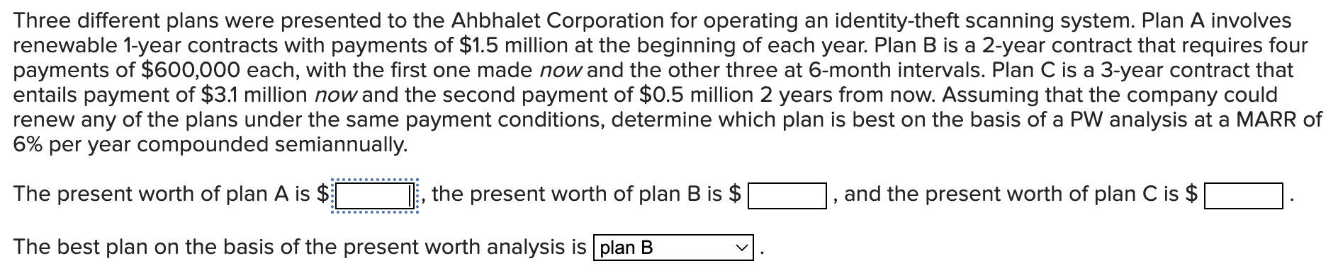 Solved Three different plans were presented to the Ahbhalet | Chegg.com