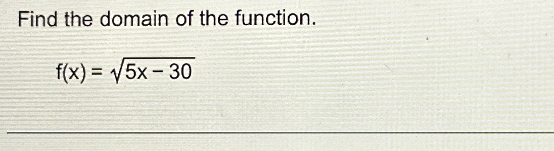 Solved Find the domain of the function.f(x)=5x-302 | Chegg.com