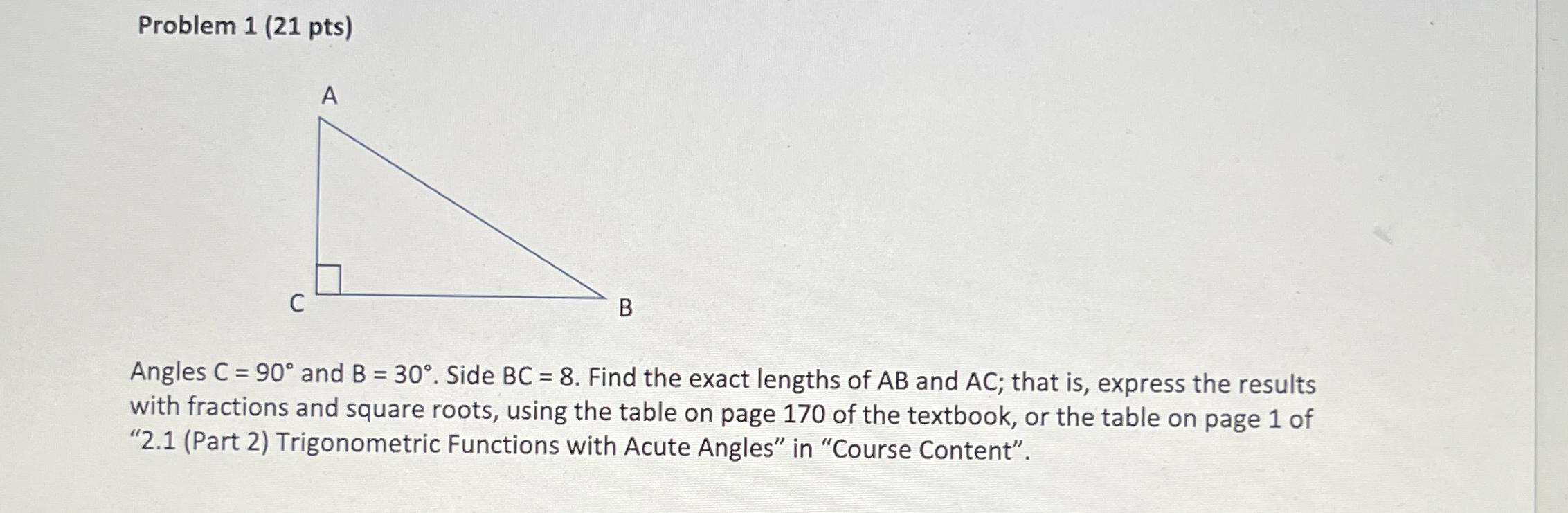 Solved Problem 1 (21 ﻿pts)Angles C=90° ﻿and B=30°. ﻿Side | Chegg.com