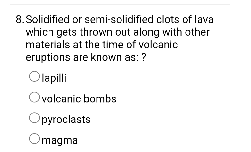 Solved Solidified or semi-solidified clots of lava which | Chegg.com