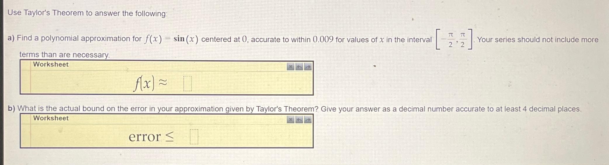 Solved Use Taylor's Theorem to answer the following:a) ﻿Find | Chegg.com