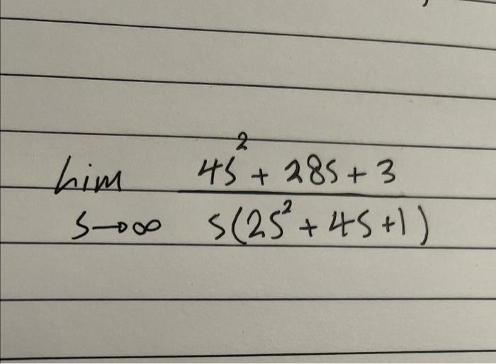 Solved lims→∞s(2s2+4s+1)4s2+28s+3 | Chegg.com