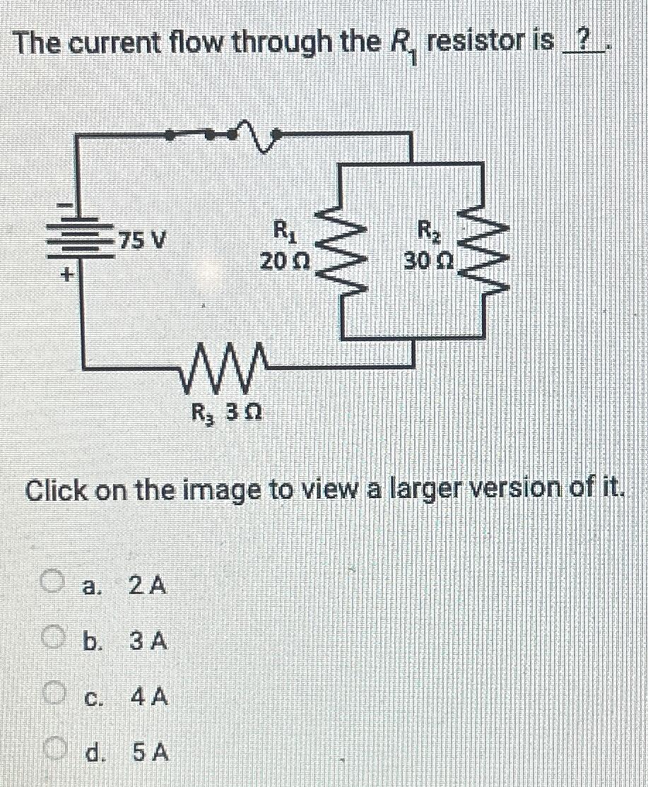 Solved The current flow through the R1 ﻿resistor isClick on | Chegg.com