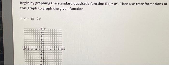 Solved Begin By Graphing The Standard Quadratic Function