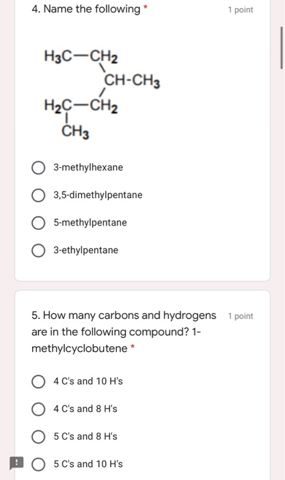 Solved 4. Name the following * 1 point H3C-CH2 CH-CH3 | Chegg.com