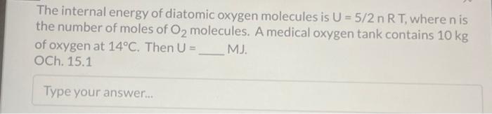 Solved The internal energy of diatomic oxygen molecules is | Chegg.com