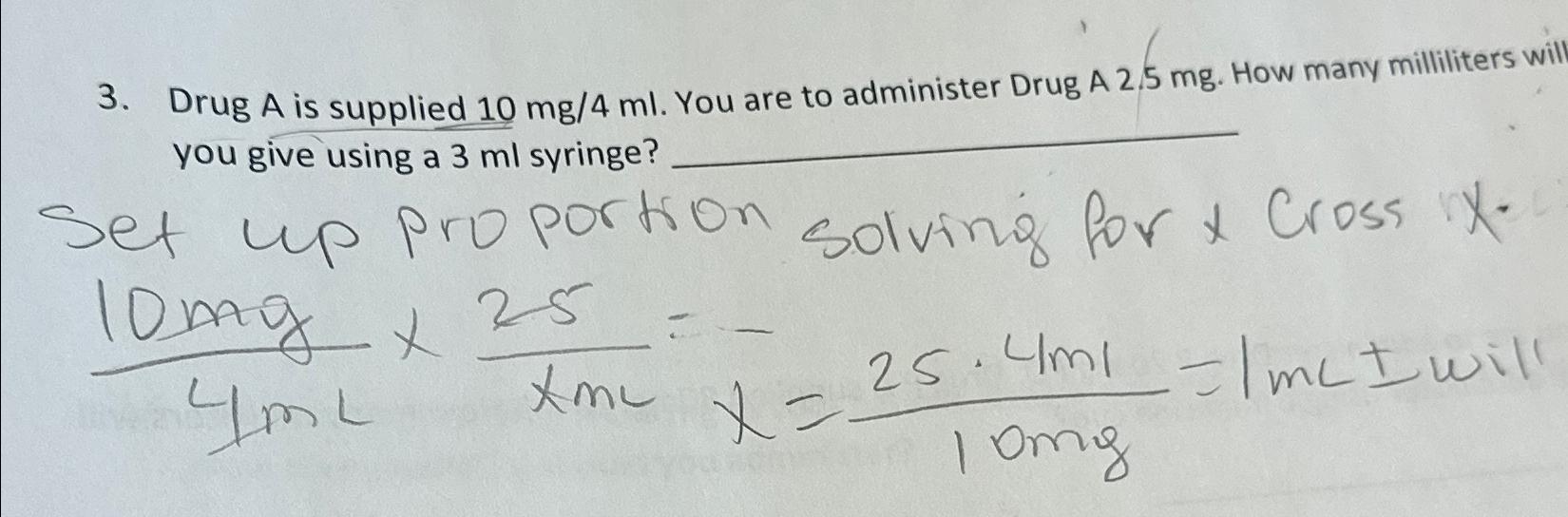Solved Drug A is supplied 10m(g)/(4)ml. You are to | Chegg.com