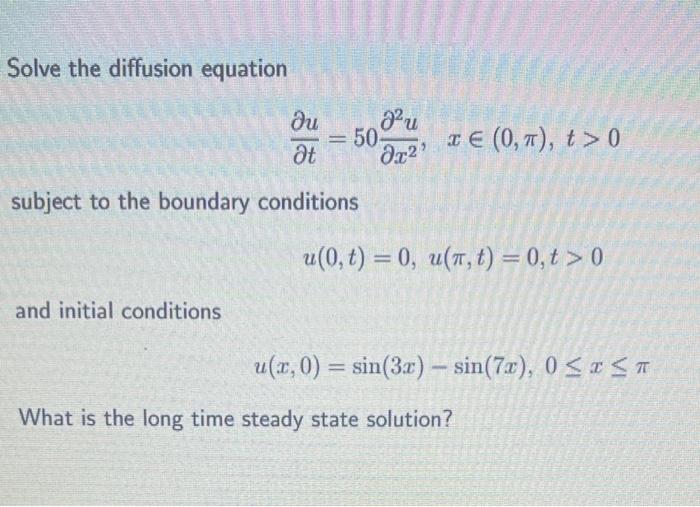 Solved Solve the diffusion equation | Chegg.com
