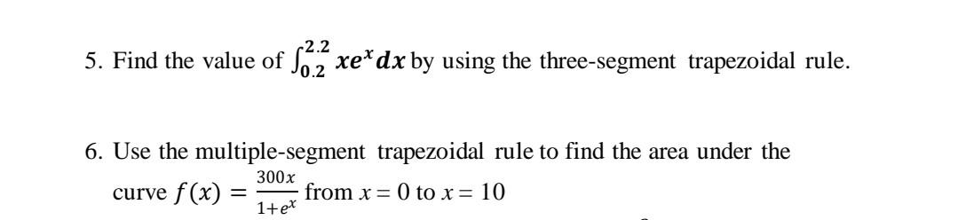 Solved 5. Find the value of ∫0.22.2xexdx by using the | Chegg.com