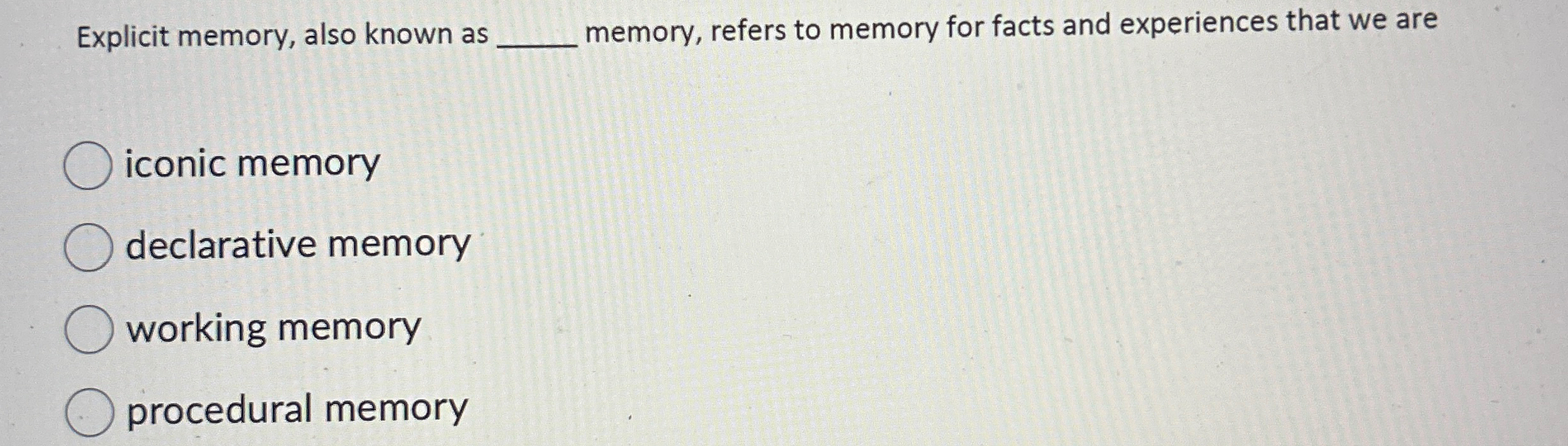 Solved Explicit memory, also known as q, ﻿memory, refers to | Chegg.com