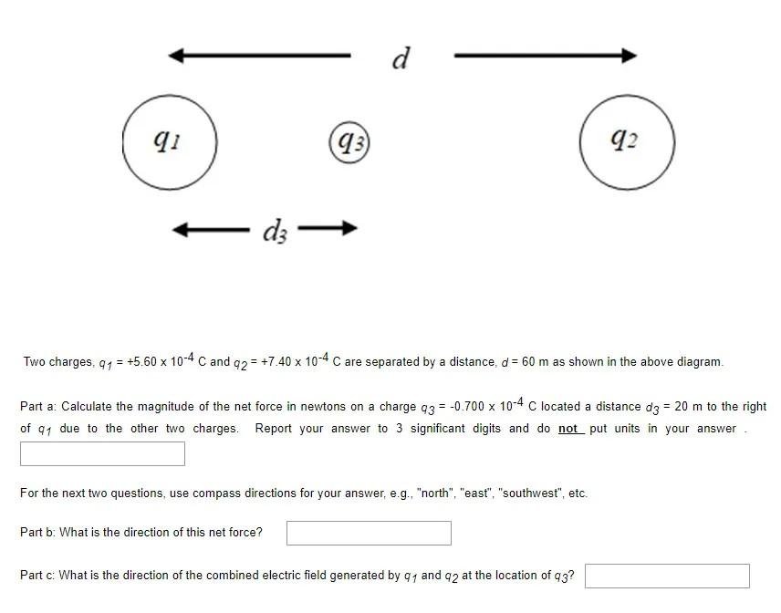 Solved Two charges, q1=+5.60×10−4C and q2=+7.40×10−4C are | Chegg.com