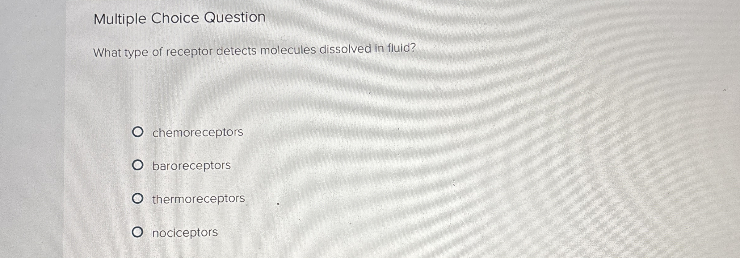Multiple Choice QuestionWhat type of receptor detects | Chegg.com