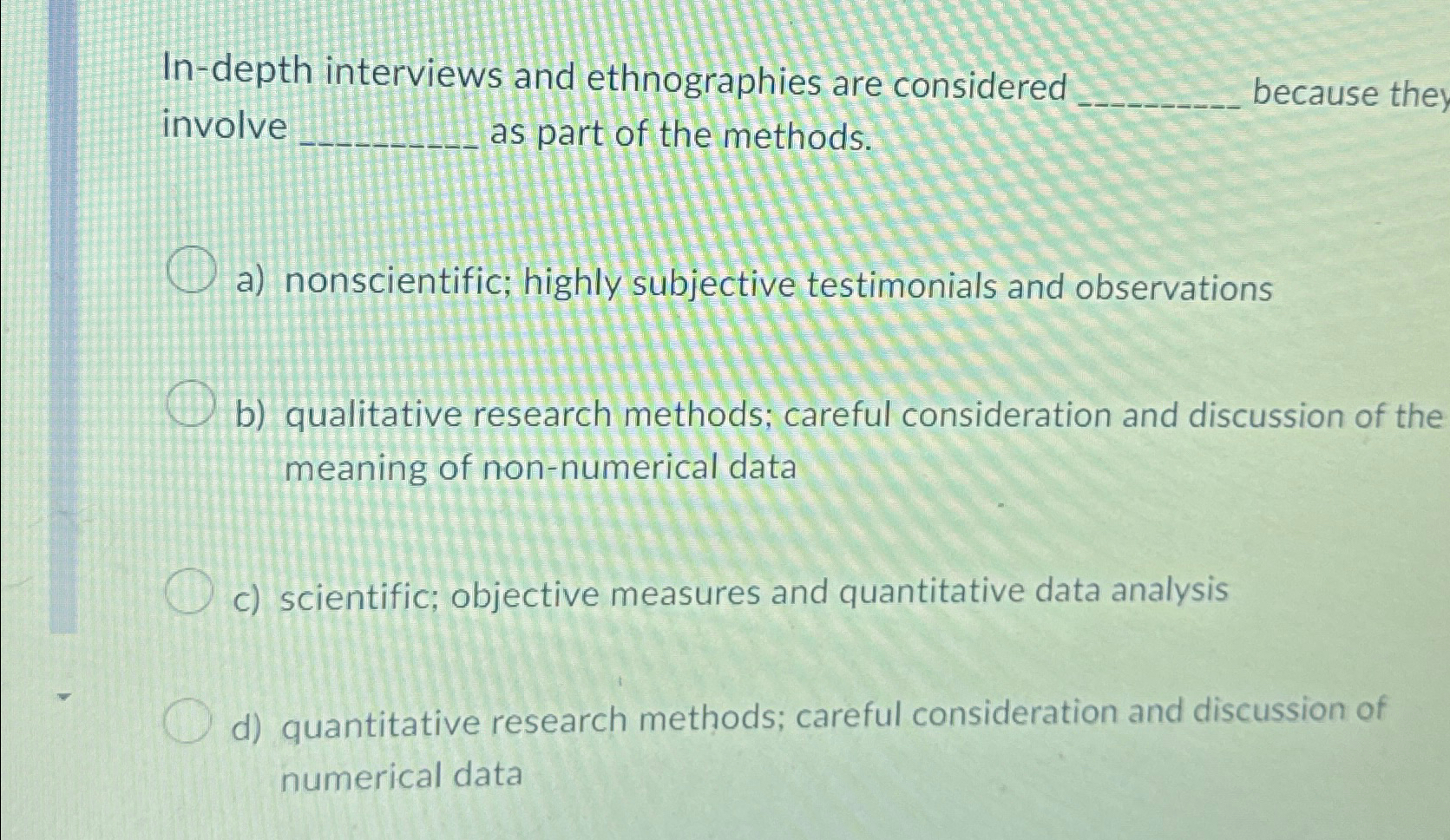 Solved In-depth interviews and ethnographies are | Chegg.com