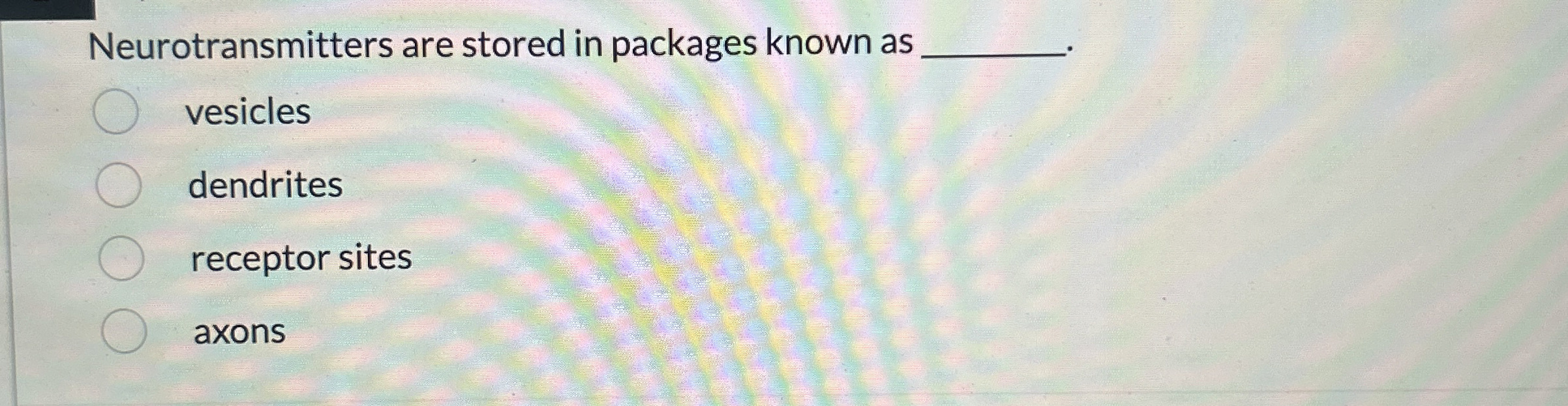 Solved Neurotransmitters are stored in packages known | Chegg.com