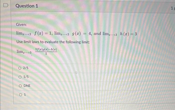 Solved limx→3f(x)=1,limx→3g(x)=4, and limx→3h(x)=3 Use limit | Chegg.com