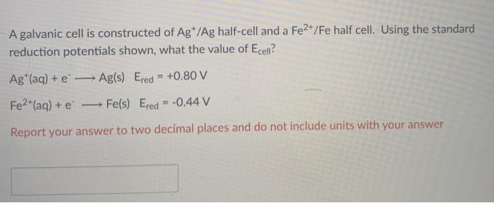 Solved A galvanic cell is constructed of Agt/Ag half-cell | Chegg.com Solved A galvanic cell is constructed of Agt/Ag half-cell | Chegg.com