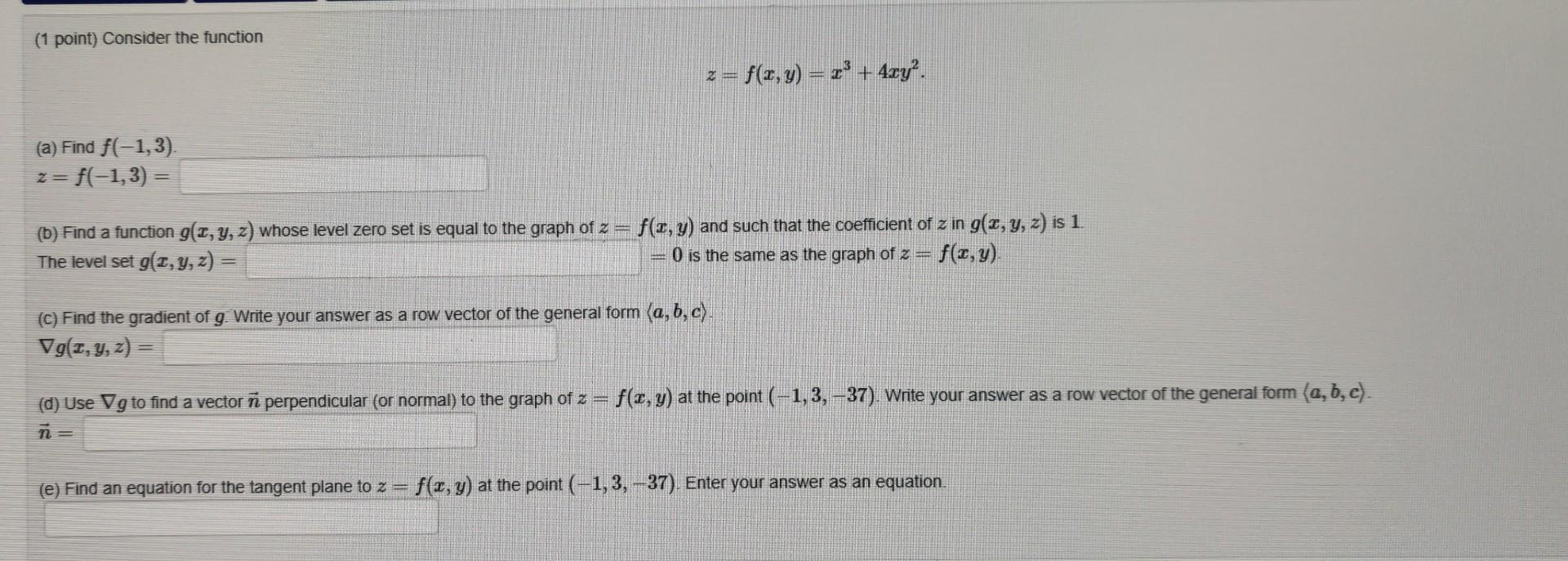 Solved (1 point) Consider the function z=f(x,y)=x3+4xy2 (a) | Chegg.com