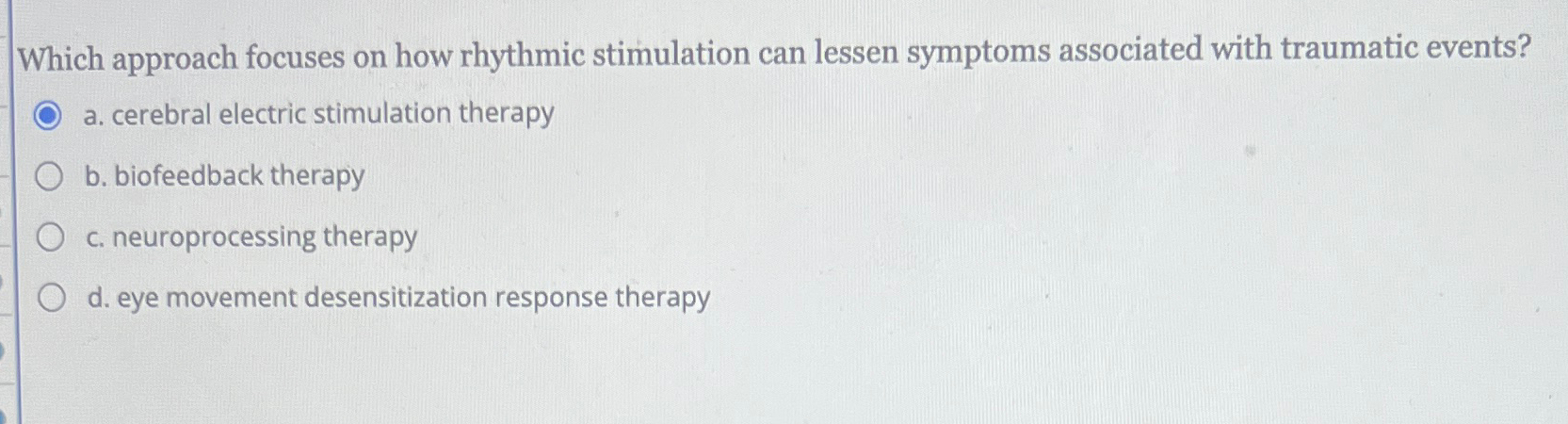Solved Which approach focuses on how rhythmic stimulation | Chegg.com