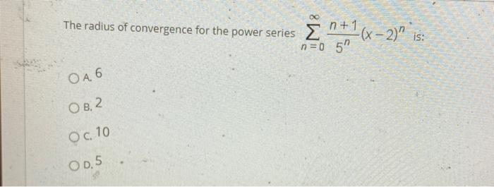 Solved The radius of convergence for the power series E | Chegg.com