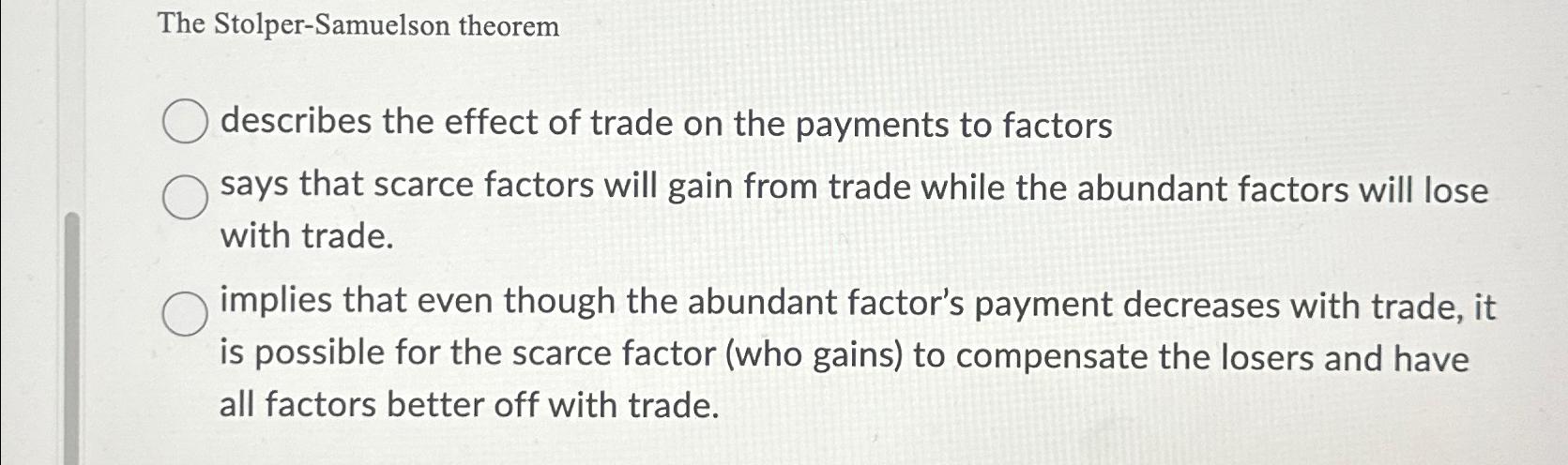 Solved The Stolper-Samuelson theoremdescribes the effect of | Chegg.com