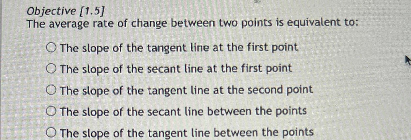 Solved Objective [1.5]The average rate of change between two | Chegg.com