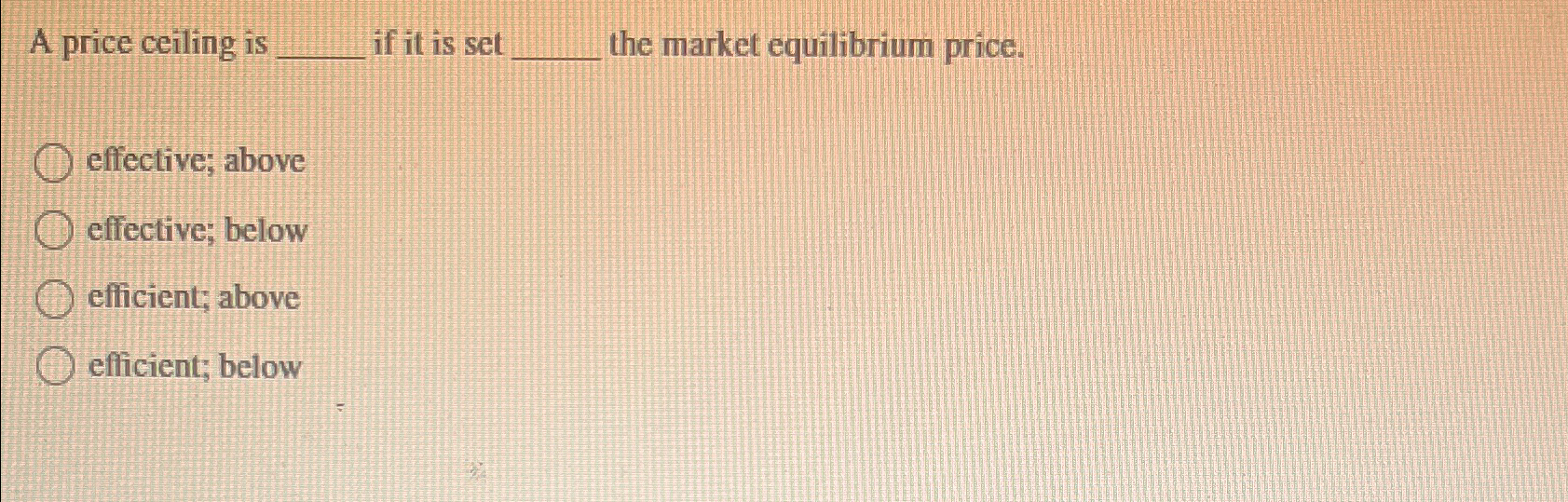 Solved A price ceiling isif it is set the market equilibrium | Chegg.com