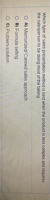 Solved Which type of sales presentation method is best when | Chegg.com