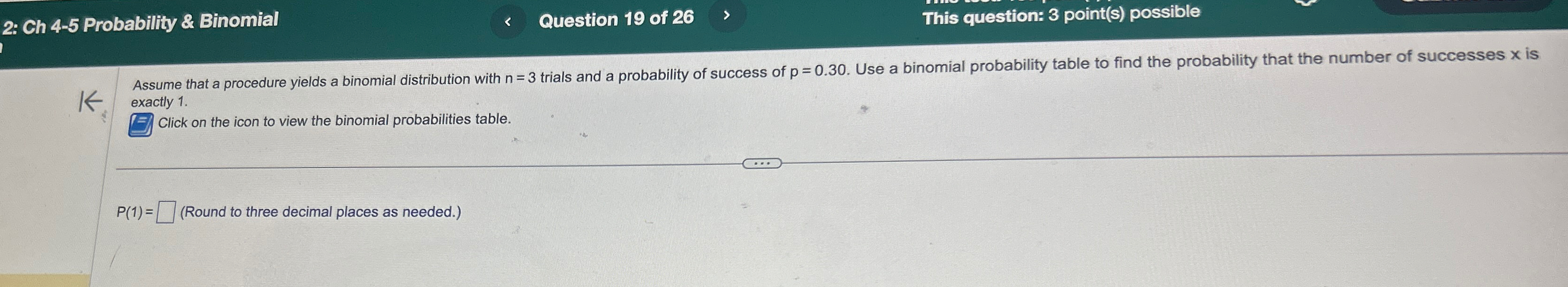 Solved 2: Ch 4-5 ﻿Probability & Binomial Question 19 ﻿of | Chegg.com