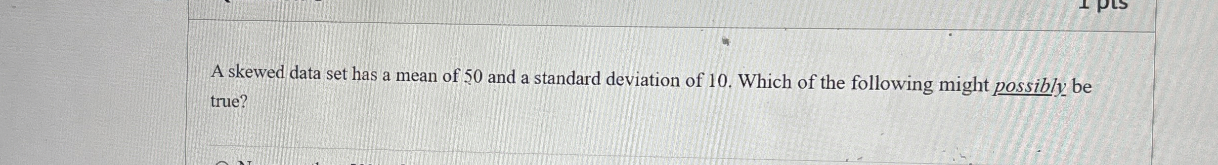 Solved A skewed data set has a mean of 50 ﻿and a standard | Chegg.com