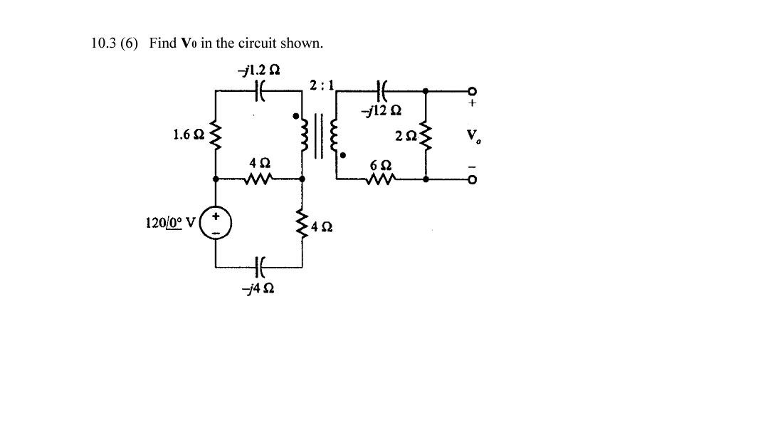 Solved 10.3 (6) ﻿Find V0 ﻿in the circuit shown. | Chegg.com